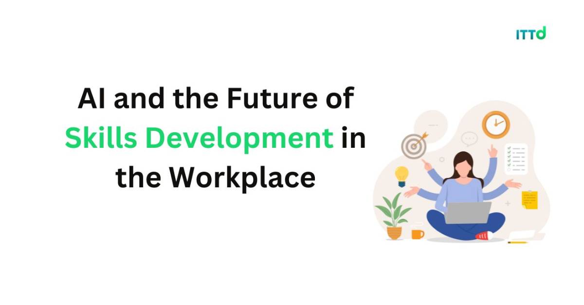 AI and the Future of Skills Development in the Workplace | ITTDigital